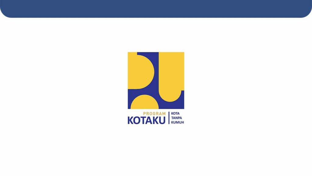 Program Kota Tanpa Kumuh (KOTAKU) Kementerian PUPR